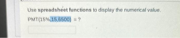 Solved Use spreadshéet functions to display the numerical | Chegg.com