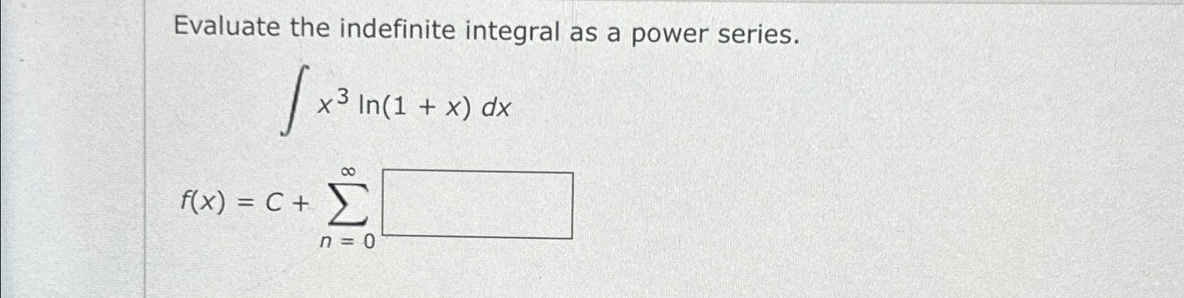 Solved Evaluate the indefinite integral as a power | Chegg.com