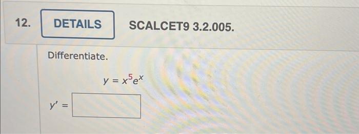 Solved SCALCET9 3.2.005. Differentiate. y=x5ex y′= | Chegg.com