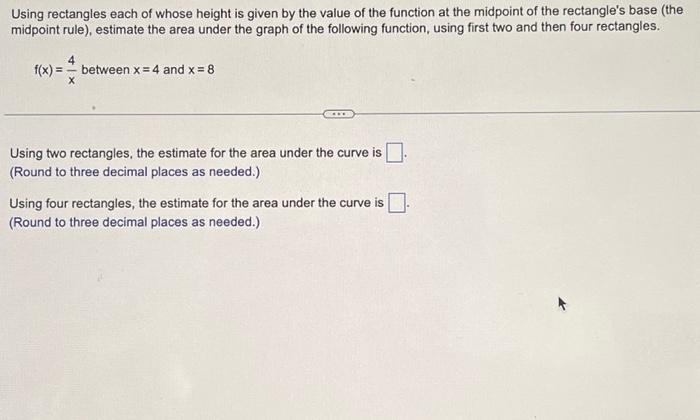 Solved Using rectangles each of whose height is given by the | Chegg.com