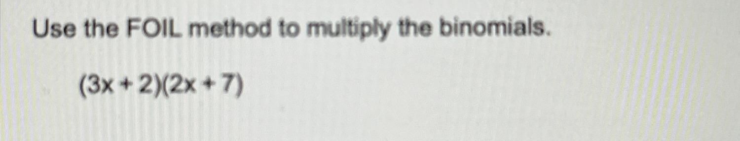 Solved Use the FOIL method to multiply the | Chegg.com