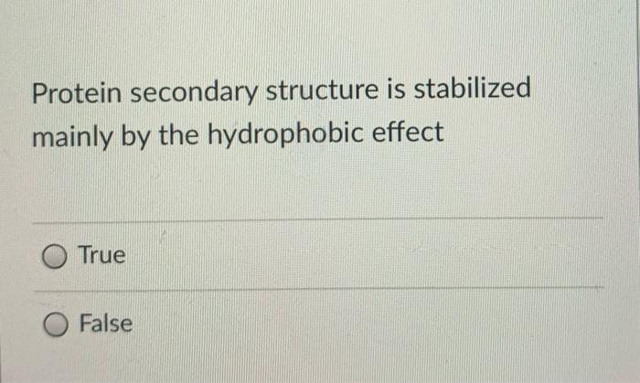 Solved Protein secondary structure is stabilized mainly by | Chegg.com