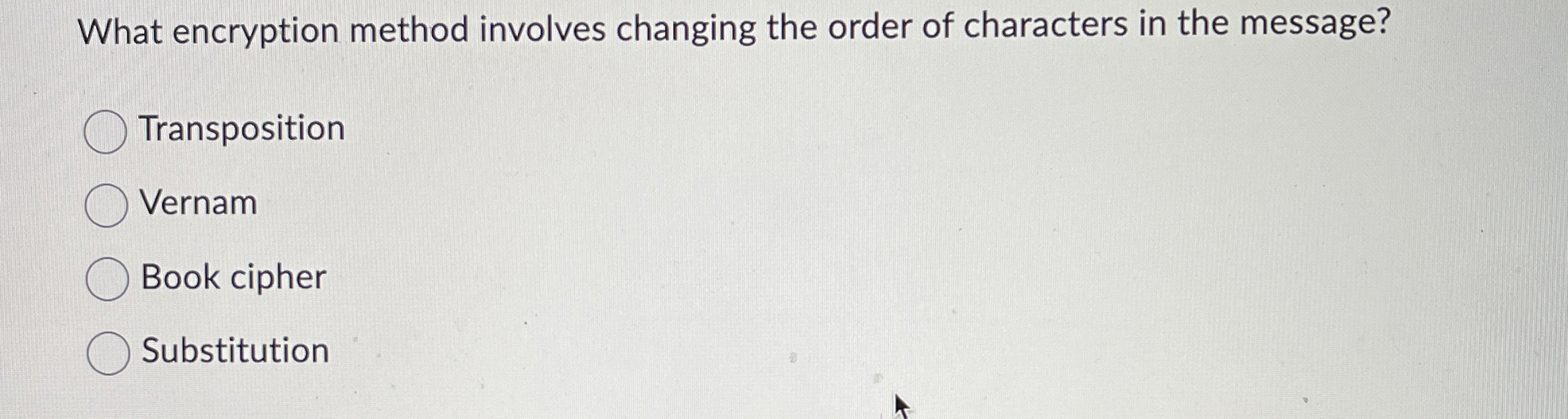 Solved What encryption method involves changing the order of | Chegg.com