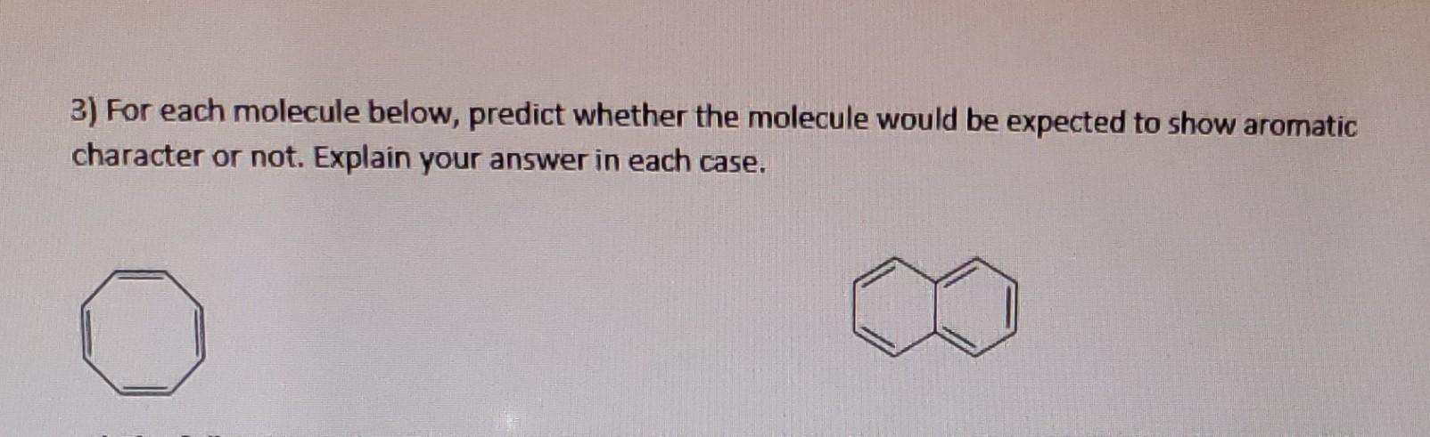 Solved 3) For each molecule below, predict whether the | Chegg.com
