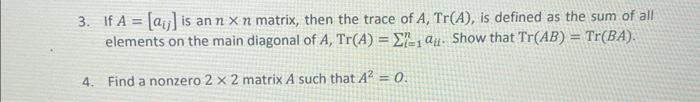 Solved 3. If A=[aij] is an n×n matrix, then the trace of | Chegg.com