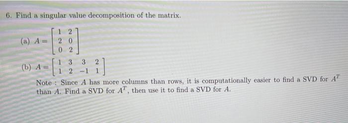 Solved 6 Find A Singular Value Decomposition Of The Matrix