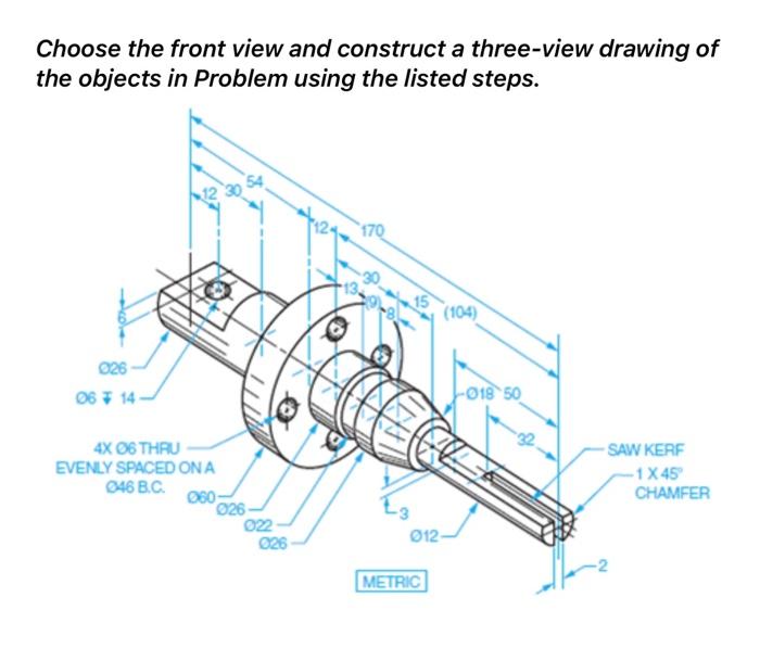 Solved Choose the front view and construct a three-view | Chegg.com