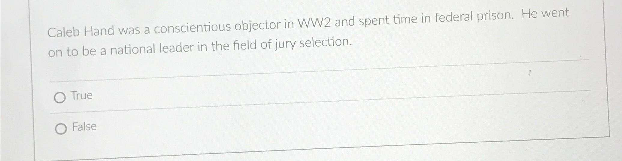 Solved Caleb Hand was a conscientious objector in WW2 ﻿and | Chegg.com
