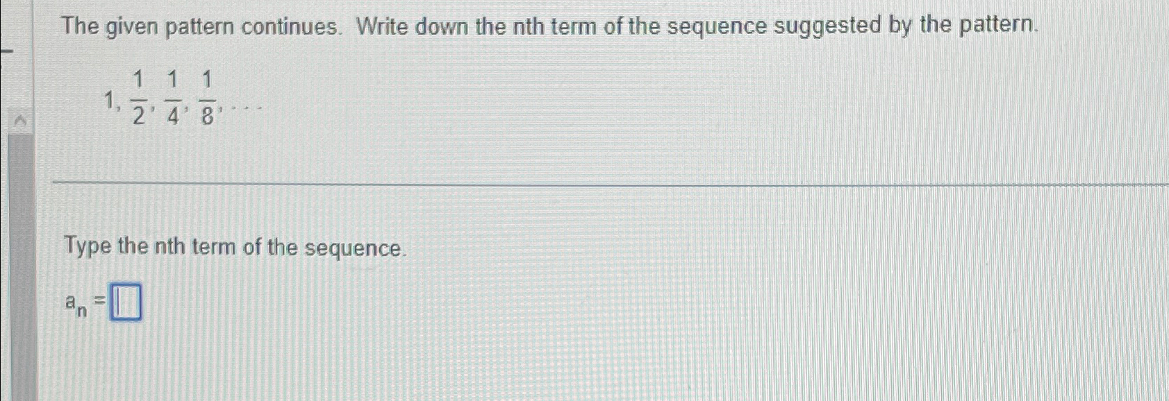 Solved The given pattern continues. Write down the nth term | Chegg.com