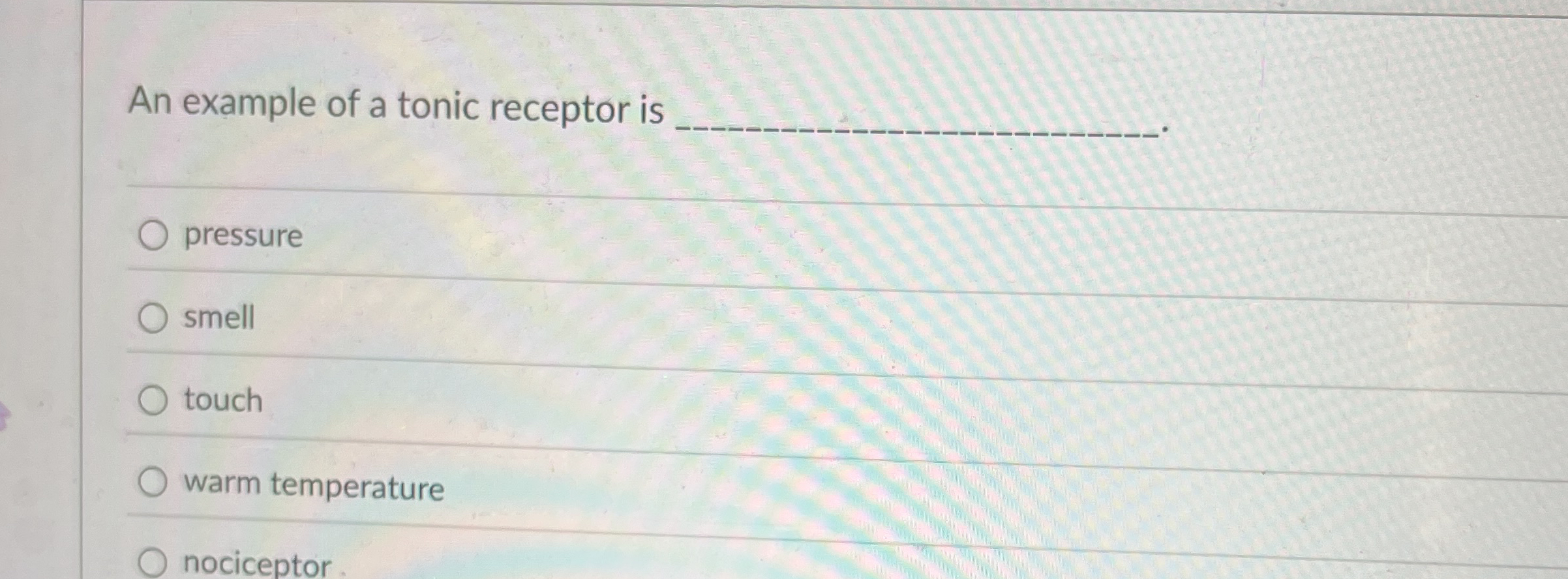Solved An example of a tonic receptor | Chegg.com
