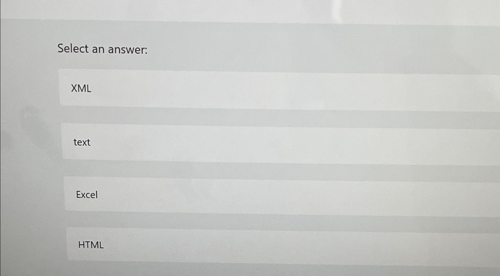 Solved Select an answer:XMLtextExcelHTML | Chegg.com