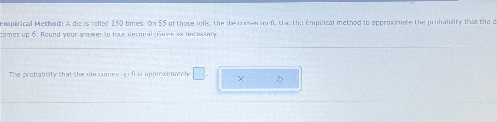 Solved Empirical Method: A die is rolled 150 ﻿times. On 55 | Chegg.com