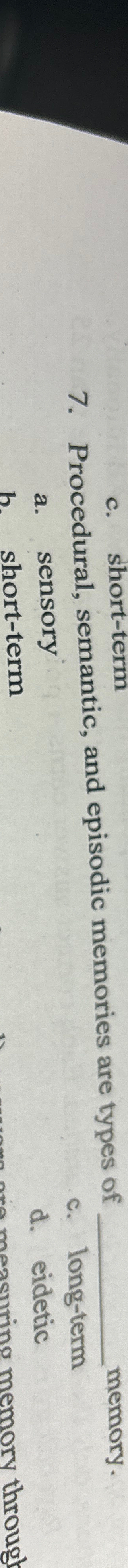 Solved Procedural, semantic, and episodic memories are types | Chegg.com