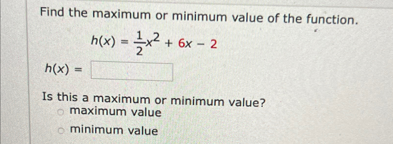 Solved Find the maximum or minimum value of the | Chegg.com