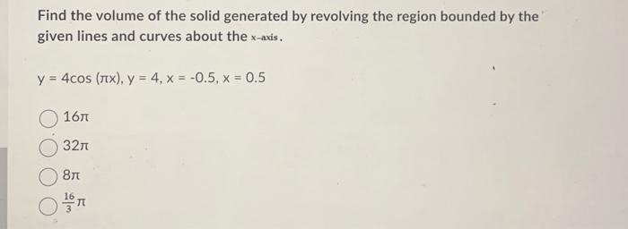 Solved Find the volume of the solid generated by revolving | Chegg.com