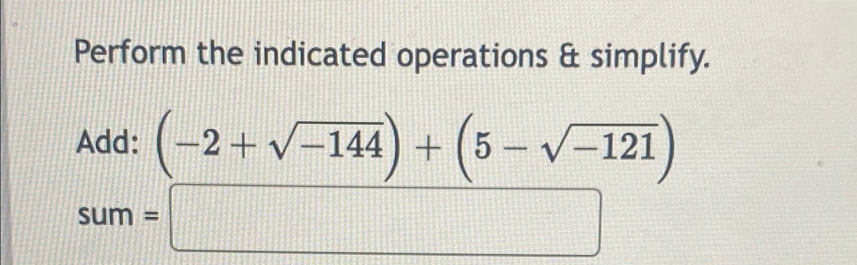 Solved Perform the indicated operations & simplify.Add: | Chegg.com