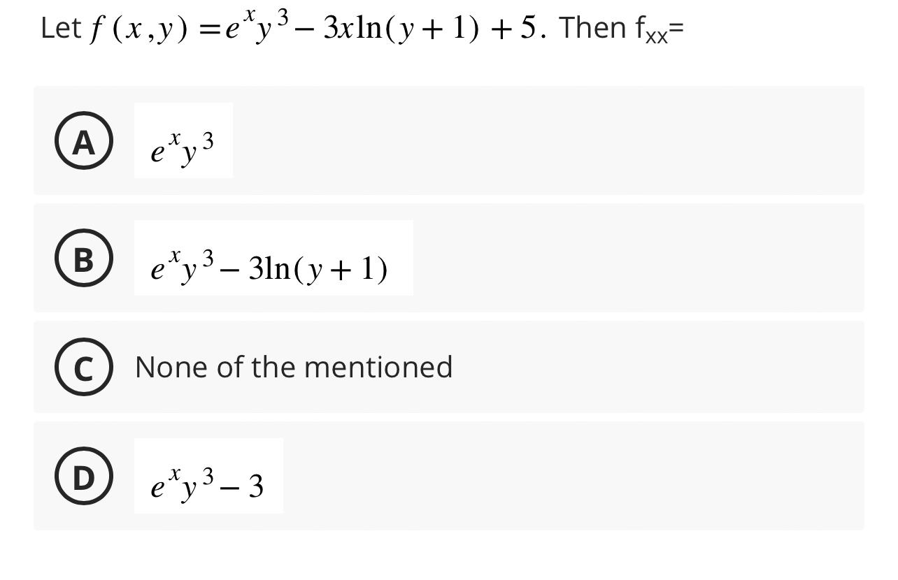 Solved Let f(x,y)=exy3-3xln(y+1)+5. ﻿Then | Chegg.com