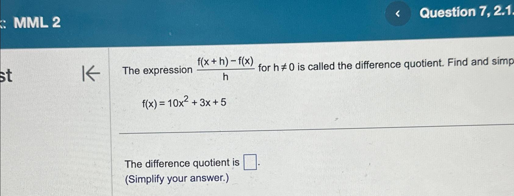 Solved MML 2Question 7, 2.1.The expression f(x+h)-f(x)h ﻿for | Chegg.com
