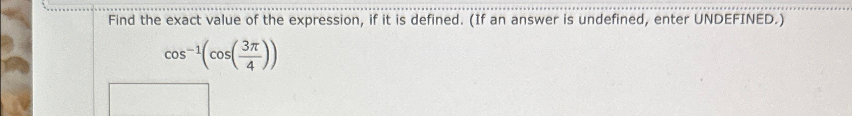 Solved Find the exact value of the expression, if it is | Chegg.com