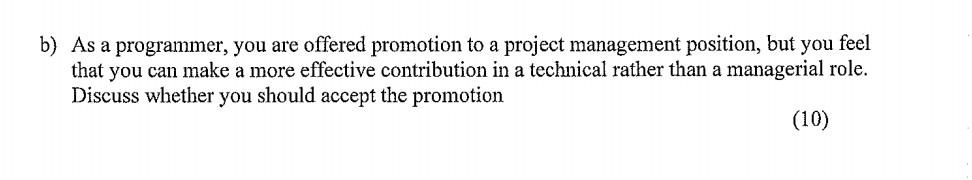 [Solved]: b) As a programmer, you are offered promotion