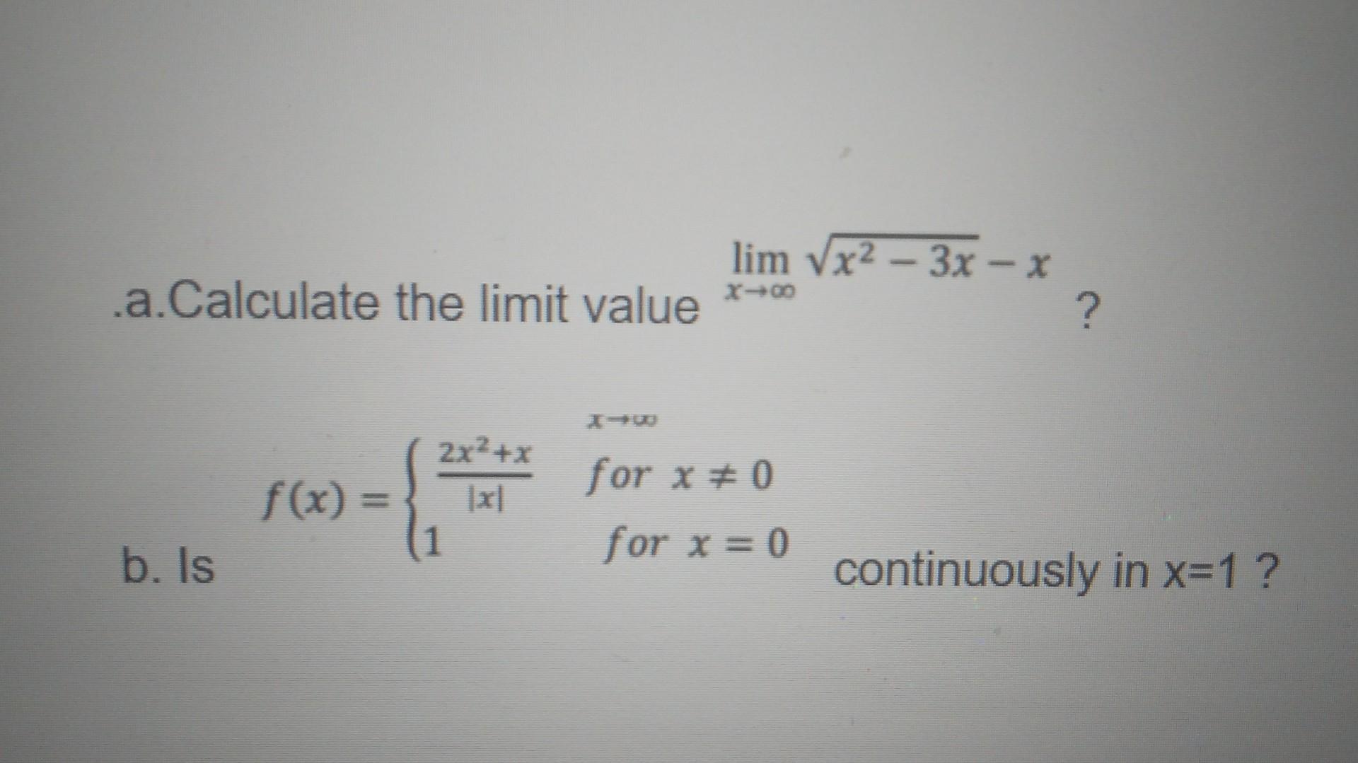Solved a. Calculate the limit value limx→∞x2−3x−x ? | Chegg.com