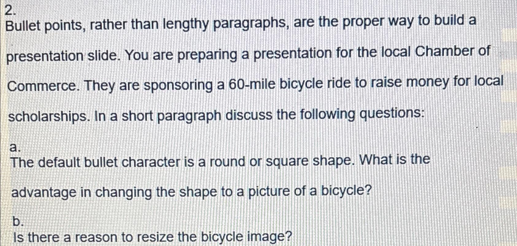 Solved Bullet points, rather than lengthy paragraphs, are | Chegg.com