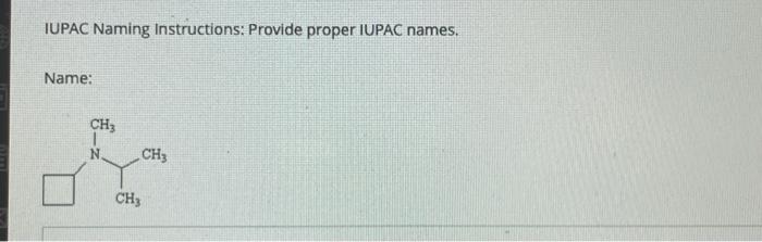 Solved IUPAC Naming Instructions: Provide proper IUPAC | Chegg.com