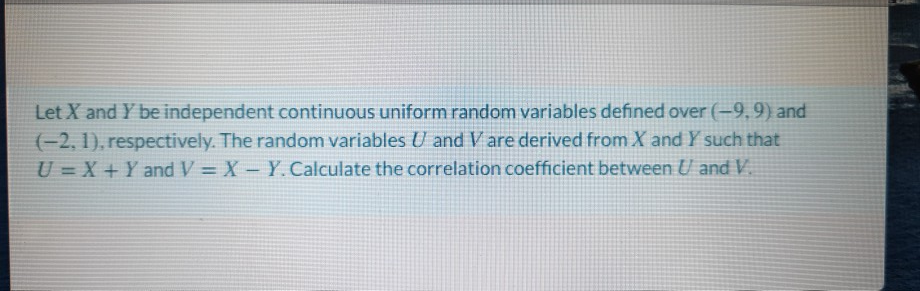 Solved Let X and Y be independent continuous uniform random | Chegg.com