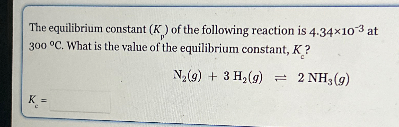 Solved The equilibrium constant (Kp) ﻿of the following | Chegg.com