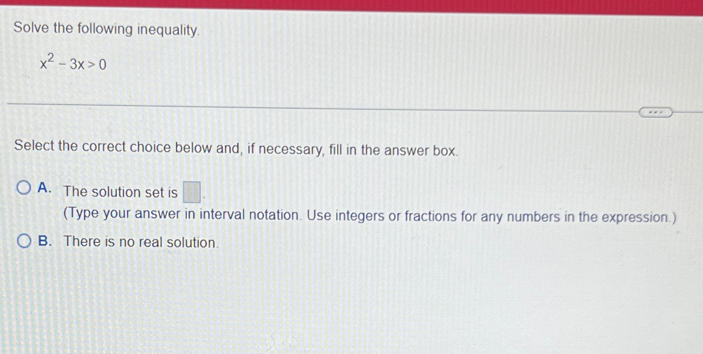 Solved Solve the following inequality.x2-3x>0Select the | Chegg.com