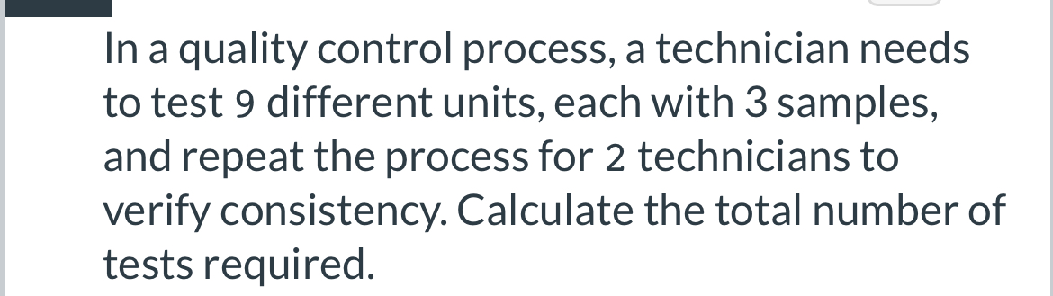 Solved In a quality control process, a technician needs to | Chegg.com
