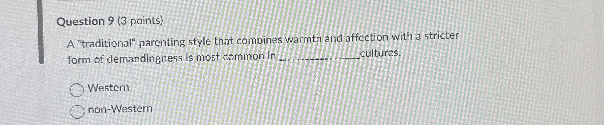 Solved Question 9 (3 ﻿points)A "traditional" parenting style | Chegg.com