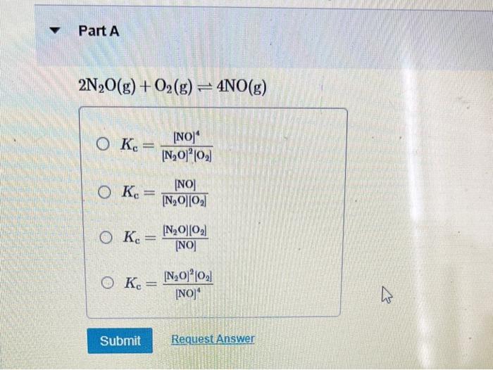 Solved 2 N2O(g)+O2( g)⇌4NO(g) KcKcKcKc=[ | Chegg.com