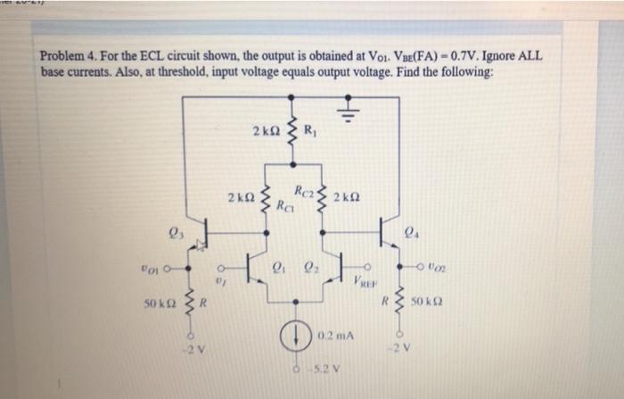 Solved Problem 4. For the ECL circuit shown, the output is | Chegg.com