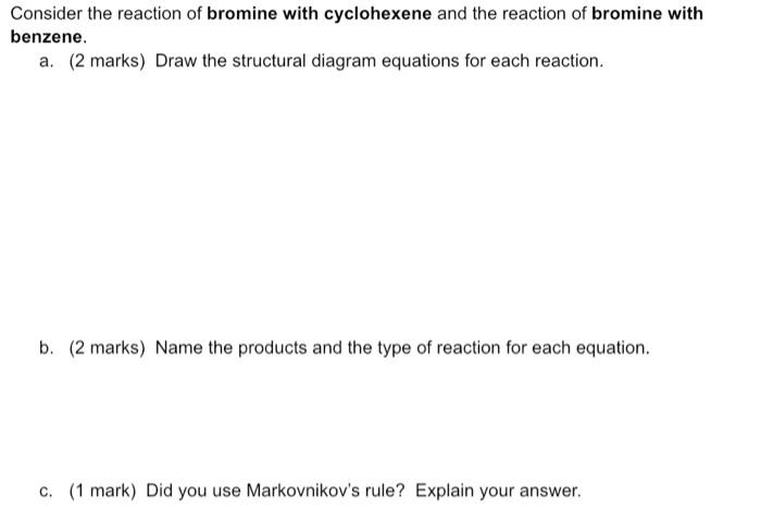 Solved Consider the reaction of bromine with cyclohexene and | Chegg.com