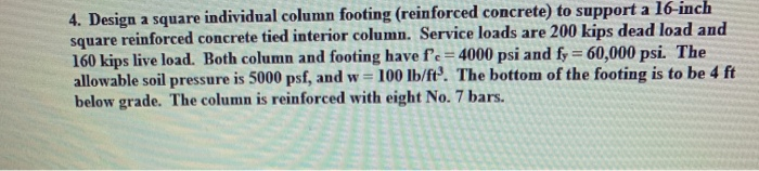 Solved 4. Design a square individual column footing | Chegg.com