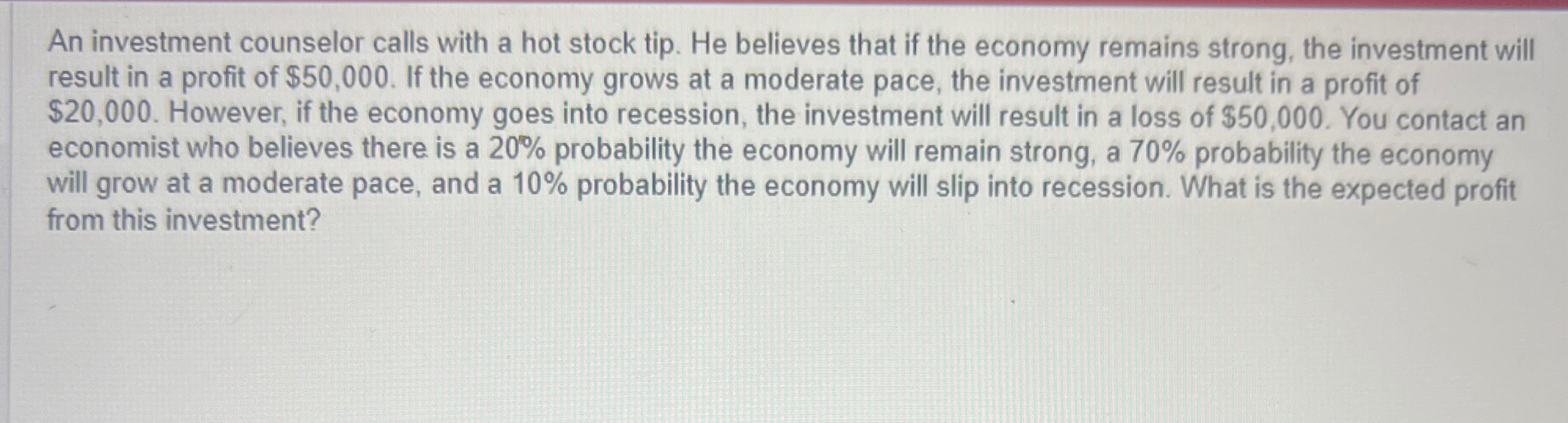 Solved An investment counselor calls with a hot stock tip. | Chegg.com
