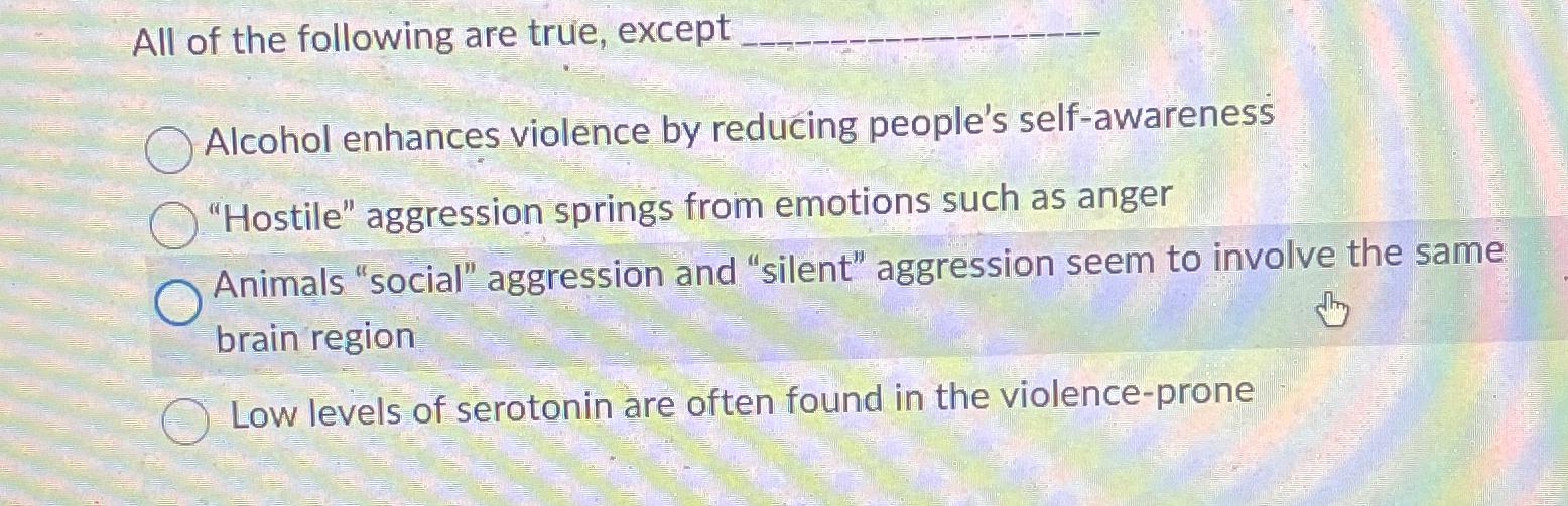 Solved All of the following are true, exceptAlcohol enhances | Chegg.com