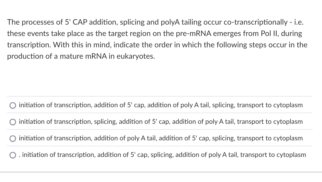 Solved The processes of 5' ﻿CAP addition, splicing and polyA | Chegg.com