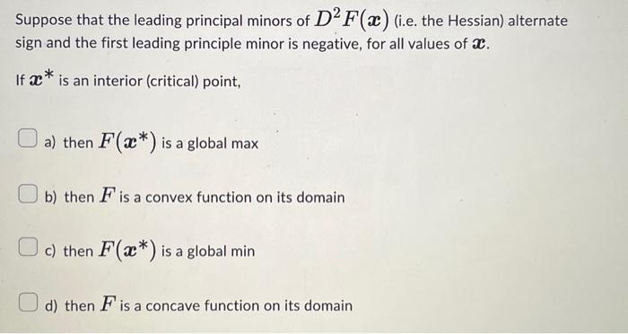 Solved Suppose that the leading principal minors of D2F(x) | Chegg.com