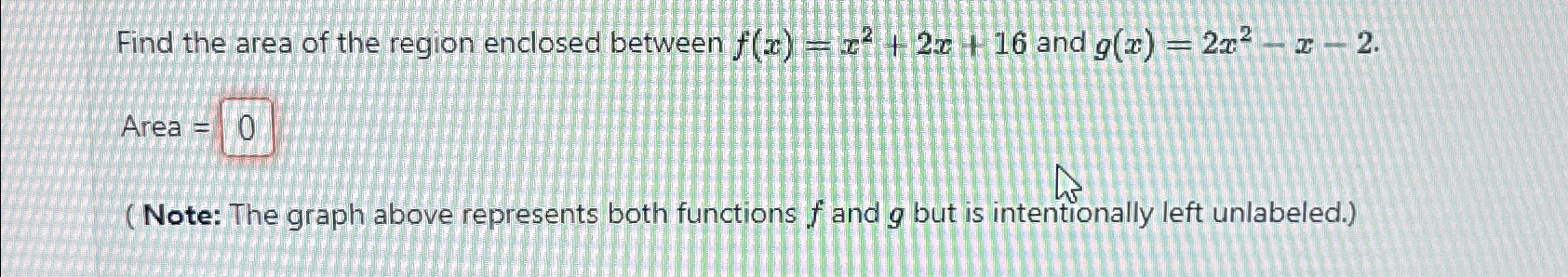 Solved Find the area of the region enclosed between | Chegg.com