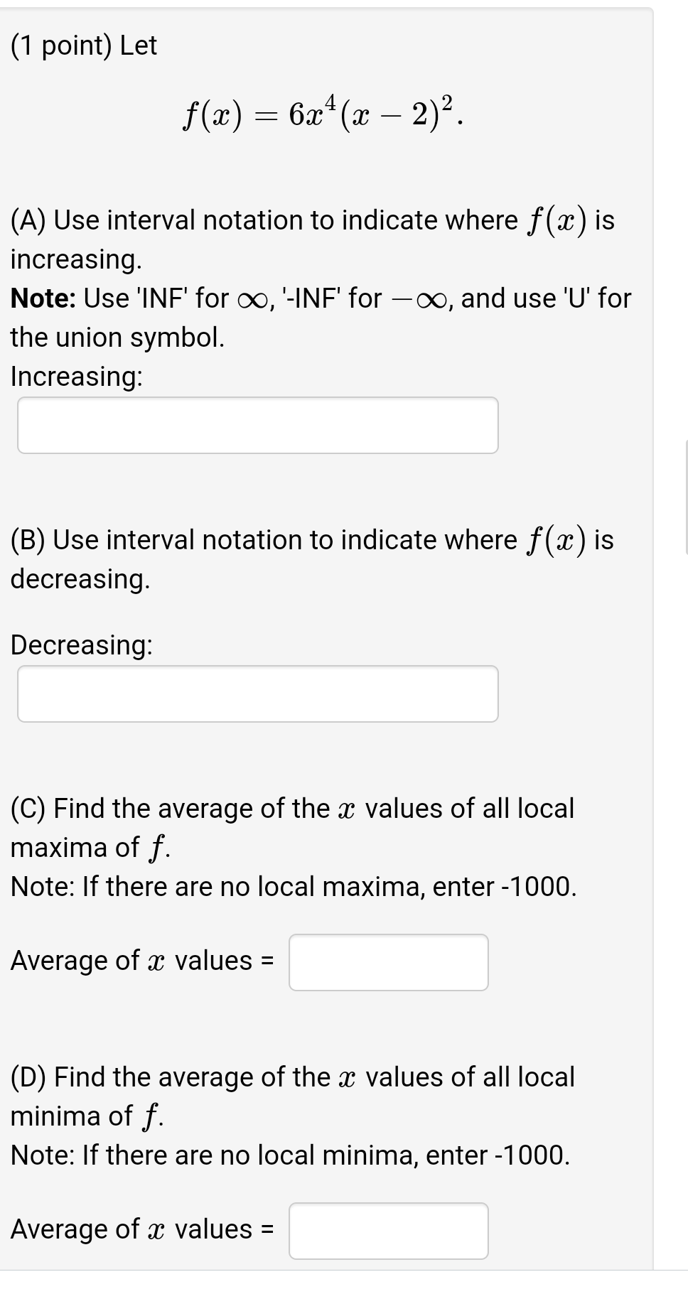 Solved (1 point) Let f(x)=6x4(x−2)2 (A) Use interval | Chegg.com