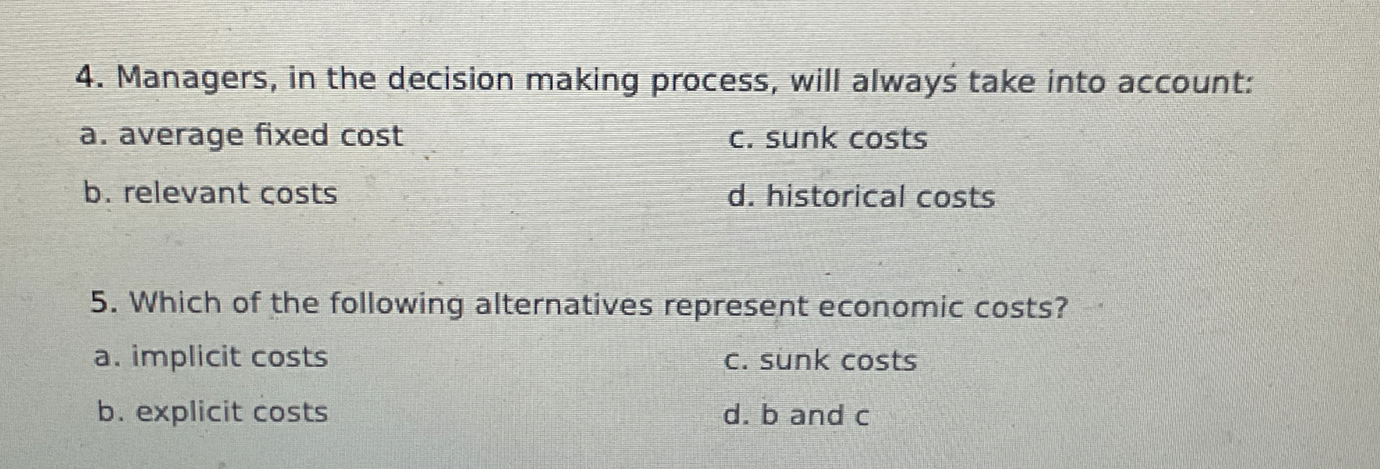 Solved Managers, in the decision making process, will always | Chegg.com