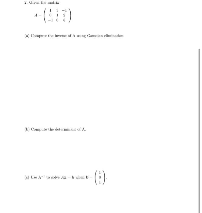 Solved 2. Given the matrix 1 3 A = -(GH) 0 1 2 -1 0 8 (a) | Chegg.com