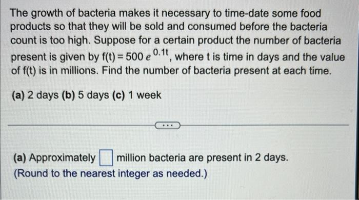 Solved The growth of bacteria makes it necessary to | Chegg.com