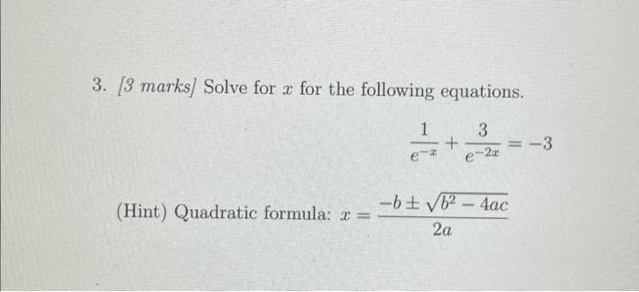 Solved 3. [ 3 marks] Solve for x for the following | Chegg.com