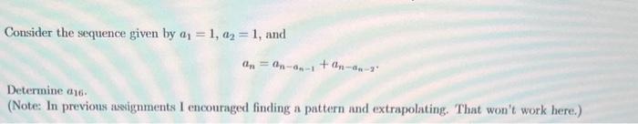 Solved Consider the sequence given by a1=1,a2=1, and | Chegg.com