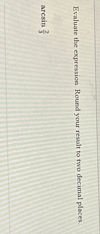 Solved Evaluate the expression. Round your result to two | Chegg.com