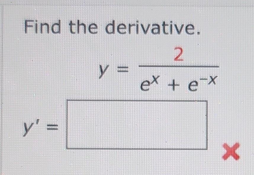 Solved Find the derivative. y=ex+e−x2y′= | Chegg.com
