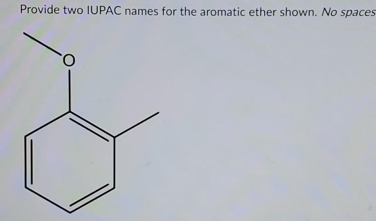 Solved Provide two IUPAC names for the aromatic ether shown. | Chegg.com